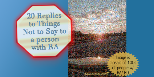20 Replies to Things Not to Say to an RA Patient | Rheumatoid Arthritis ...