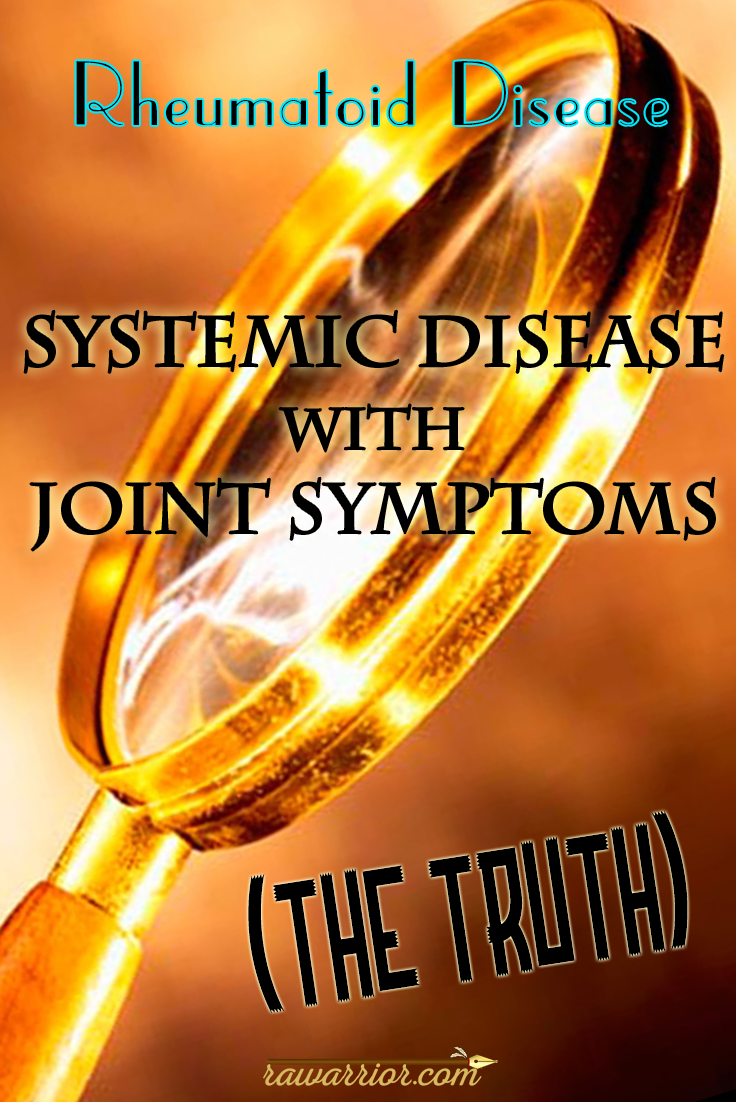Systemic Disease with Joint Symptoms | Rheumatoid Arthritis Warrior